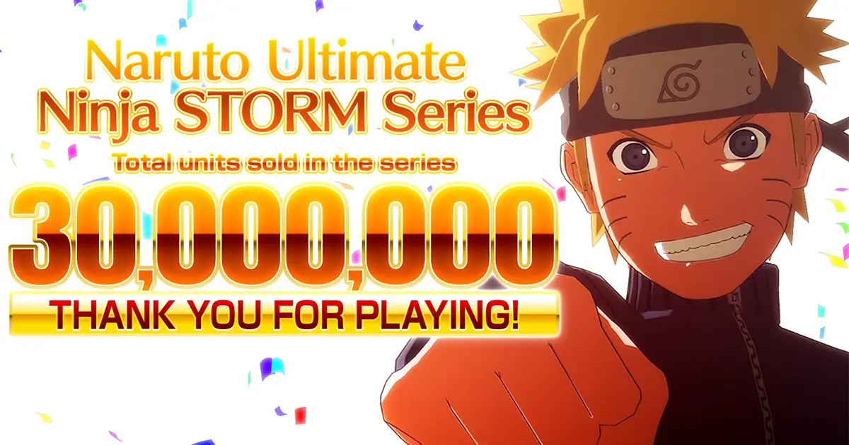 Naruto Ultimate Ninja STORM Series 30 Million Units Sold Worldwide ...