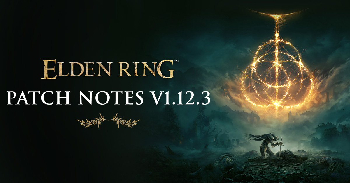 ELDEN RING Patch Notes Version 1.12.3 | Official Site