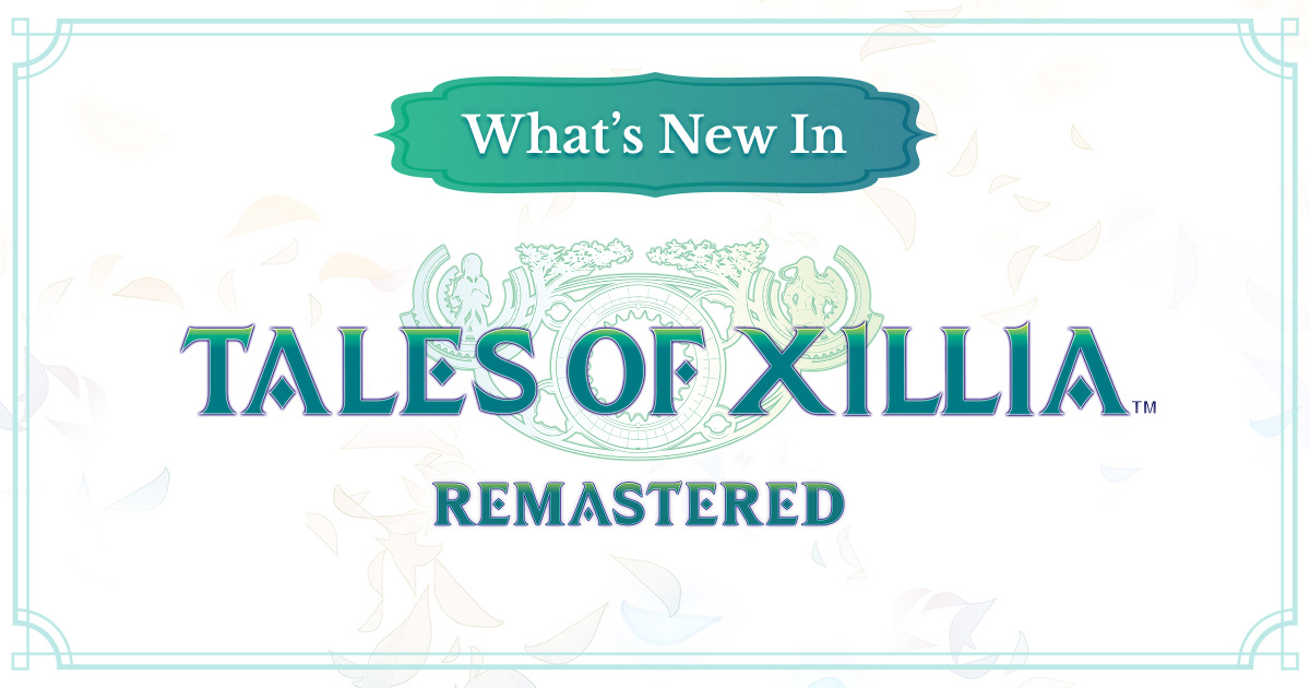 What’s New in Tales of Xillia Remastered? | Official Site