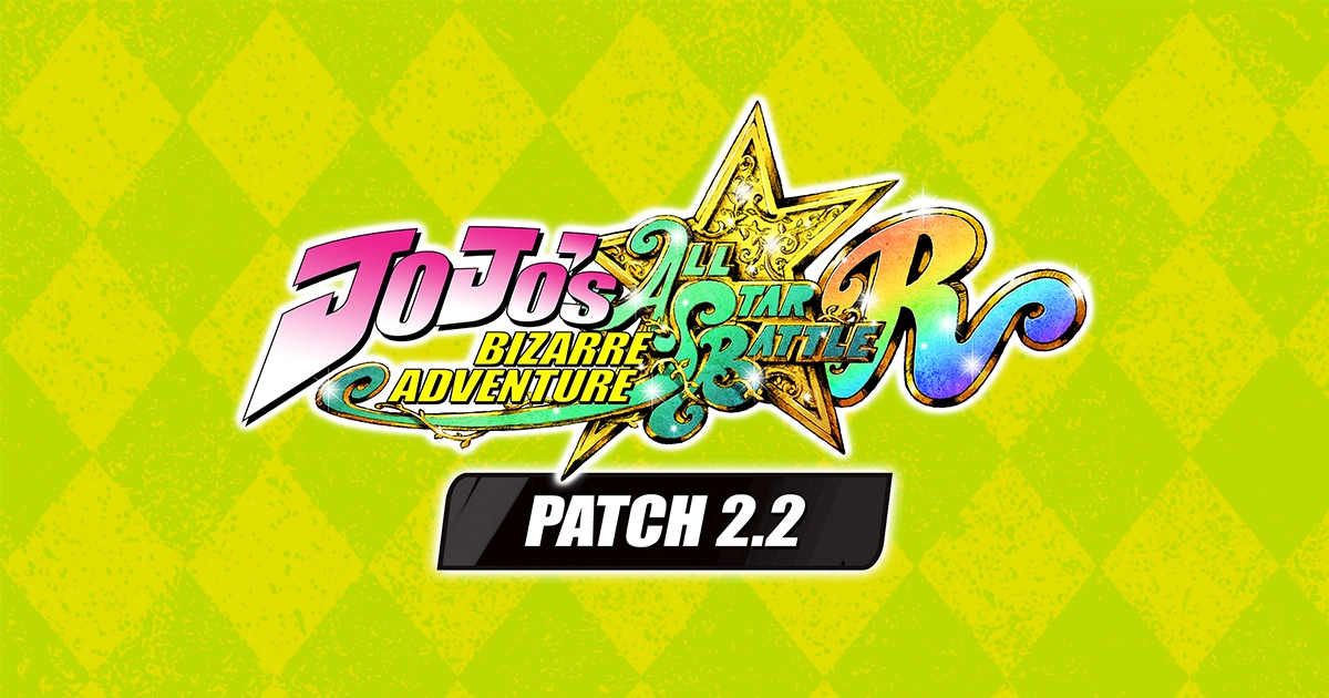 JoJo's Bizarre Adventure: All-Star Battle R - Patch v2.2.0 Details ...